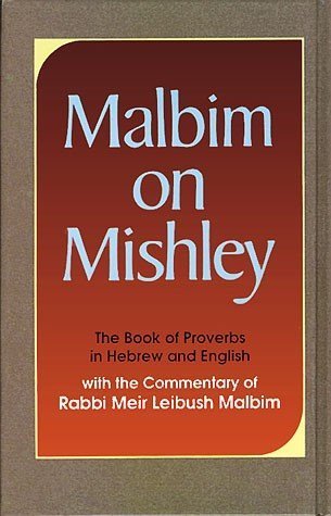 Malbim On Mishley by the Commentary of Meir Leibush Malbim on the Book ...