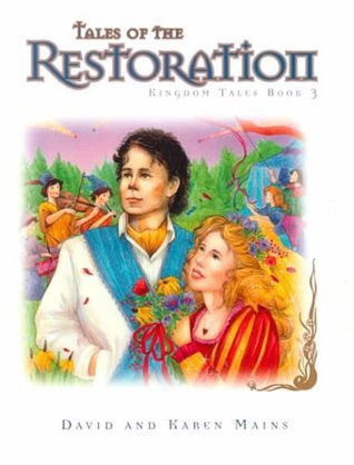 Tales of the Restoration (Tales of the Kingdom, #3) by David R. Mains ...