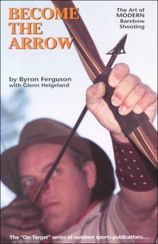 Become the Arrow (On Target Series) by Byron Ferguson | Goodreads