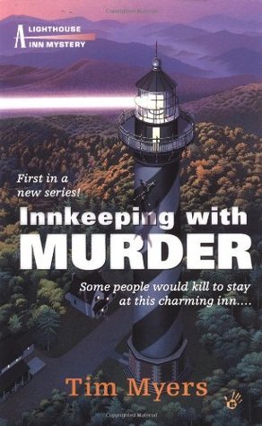 Innkeeping with Murder (Lighthouse Inn Mystery #1) by Tim Myers | Goodreads