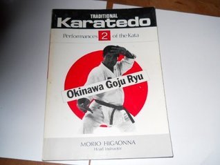 Traditional karate-do. Vol. 2: Traditional Karate-Do - Okinawa Goju Ryu by Morio Higaonna ...
