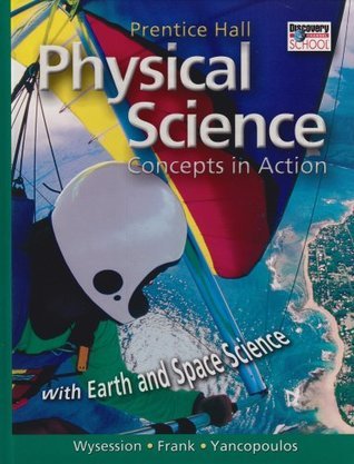 Prentice Hall Physical Science: Concepts in Action With Earth and Space ...