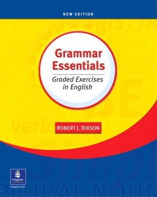 Grammar Essentials: Graded Exercises in English, New Edition by Robert ...