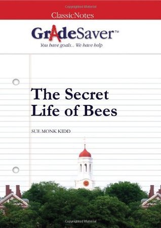 GradeSaver (TM) ClassicNote The Secret Life of Bees: Study Guide by ...