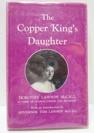 The Copper King's Daughter; From Cape Cod to Crooked River. by Dorothy ...