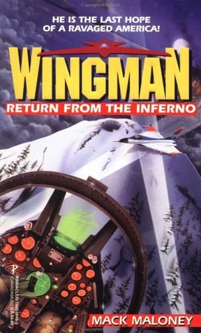 Return From The Inferno (Wingman, #9) by Mack Maloney | Goodreads