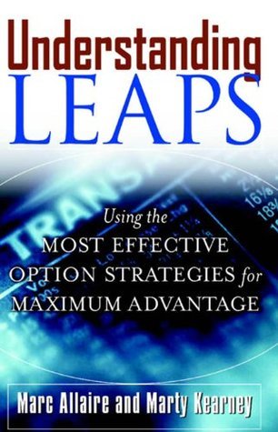 Understanding LEAPS: Using the Most Effective Options Strategies for Maximum Advantage by Marc ...