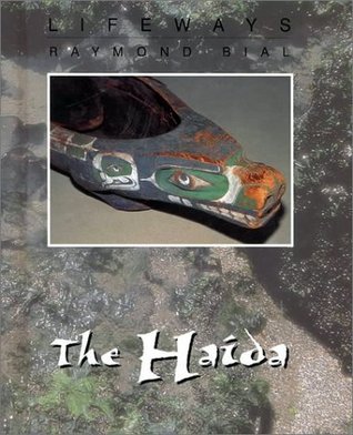 The Haida (Lifeways) by Raymond Bial | Goodreads