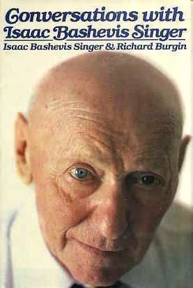 Conversations With Isaac Bashevis Singer by Richard Burgin | Goodreads