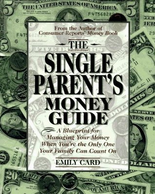 The Single Parent's Money Guide by Emily Card | Goodreads