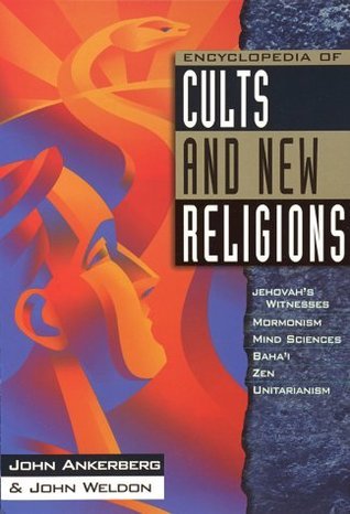 Encyclopedia of Cults and New Religions: Jehovah's Witnesses, Mormonism ...
