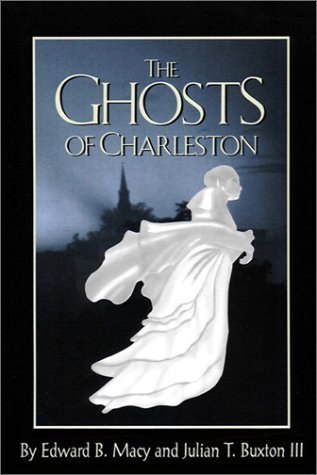 The Ghosts of Charleston by Edward B. macy | Goodreads