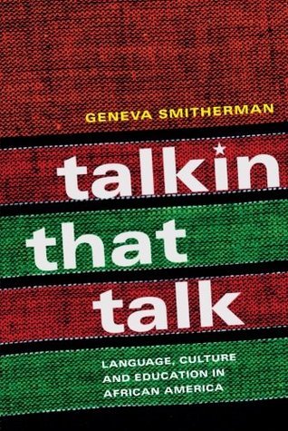 Talkin that Talk: Language, Culture and Education in African America by ...