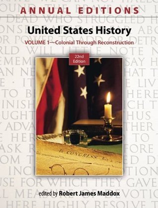 Annual Editions: United States History, Volume 1: Colonial through ...