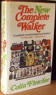 The New Complete Walker: The Joys and Techniques of Hiking and ...