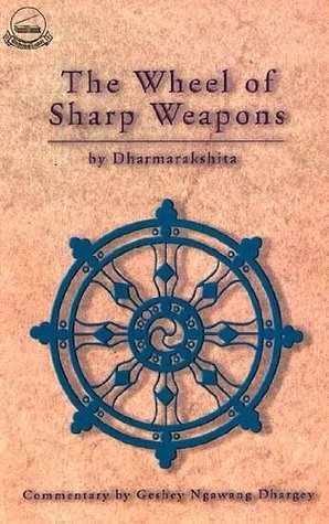 The Wheel of Sharp Weapons by Dharmarakshita | Goodreads