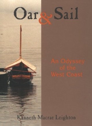 Oar & Sail : An Odyssey of the West Coast by Kenneth Macrae Leighton ...