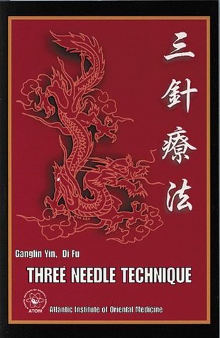 Three needle technique by Ganglin Yin | Goodreads