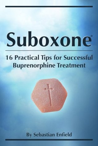 Suboxone: 16 Practical Tips for Successful Buprenorphine Treatment by ...