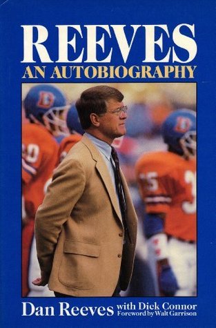 Reeves: An Autobiography by Dan Reeves | Goodreads