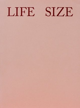 Life Size by Sam Falls | Goodreads