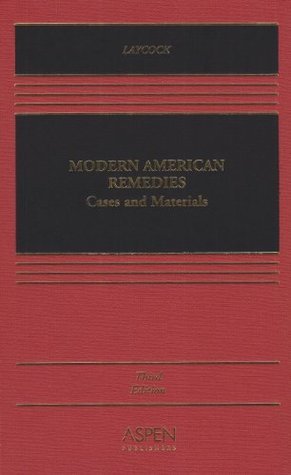 Modern American Remedies: Cases and Materials by Douglas Laycock ...
