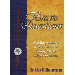 Brave questions: Building stronger relationships by asking all the ...