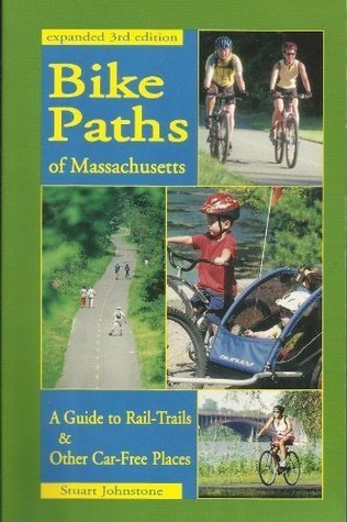 Bike Paths of Massachusetts: A Guide to Rail-Trails & Other Car-Free ...
