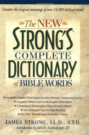 The New Strong's Complete Dictionary of Bible Words by James Strong ...