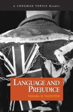 Language and Prejudice, A Longman Topics Reader by Tamara M. Valentine ...