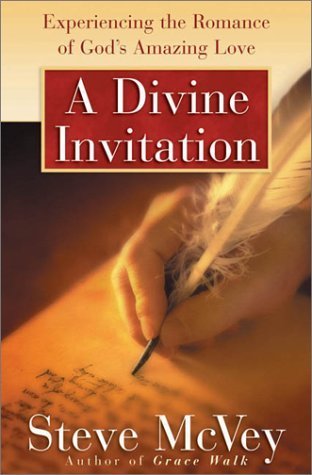 A Divine Invitation: Experiencing the Romance of God's Amazing Love by ...