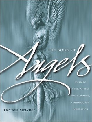 The Book of Angels: Turn to Your Angels for Guidance, Comfort, and ...