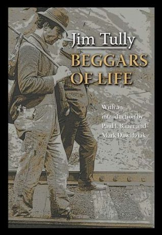 Beggars of Life by Jim Tully | Goodreads