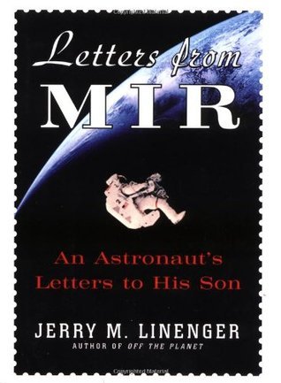 Letters from MIR: An Astronaut's Letters to His Son by Jerry M ...
