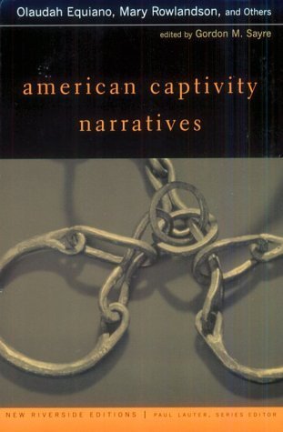 American Captivity Narratives by Gordon M. Sayre | Goodreads