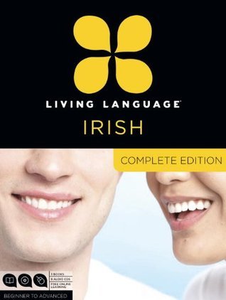 Living Language Irish, Complete Edition: Beginner through advanced ...