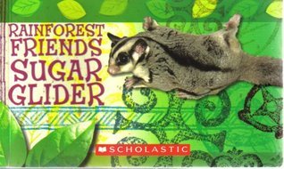 Rainforest Friends Sugar Glider by Shana Benzinane | Goodreads