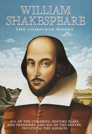 William Shakespeare: The Complete Works by William Shakespeare | Goodreads