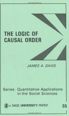 The Logic Of Causal Order by James Allan Davis | Goodreads