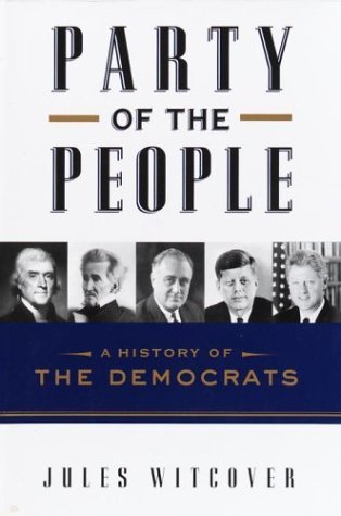 Party of the People: A History of the Democrats by Jules Witcover ...