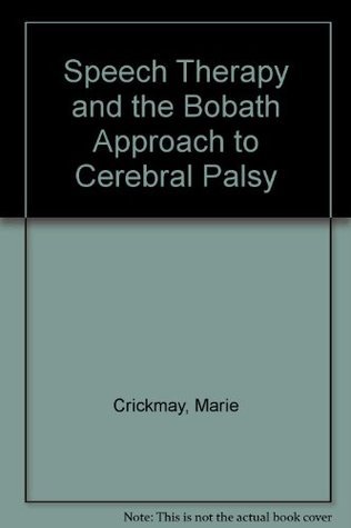 Speech Therapy and the Bobath Approach to Cerebral Palsy by Marie ...