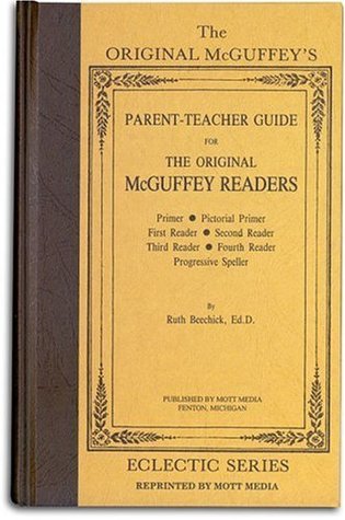 Parent Teacher Guide for The Original McGuffey Readers by Ruth Beechick ...