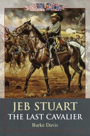 Jeb Stuart: The Last Cavalier by Burke Davis | Goodreads