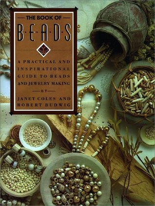 The Book of Beads: A Practical and Inspirational Guide to Beads and ...