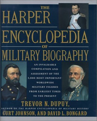 The Harper Encyclopedia Of Military Biography by Trevor N. Dupuy ...