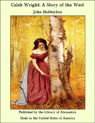 Caleb Wright by John Habberton | Goodreads