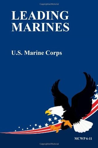 Leading Marines (MCWP 6-11) by U.S. Marine Corps | Goodreads