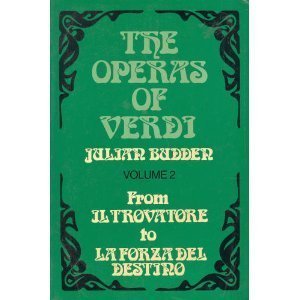 The Operas of Verdi, Vol. 2: From Il Trovatore to La Forza del destino ...