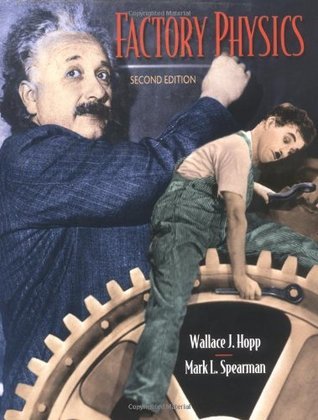Factory Physics by Wallace J. Hopp | Goodreads