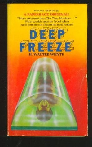 Deep Freeze by H. Walter Whyte | Goodreads